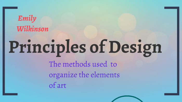 Principles of Design by Emily Wilkinson on Prezi
