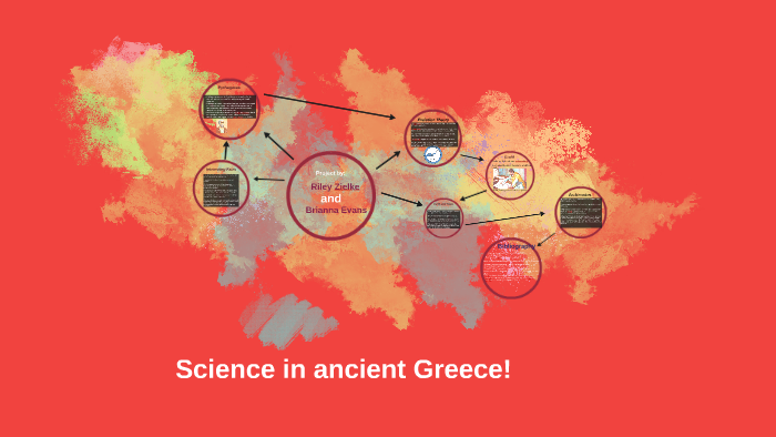 Science in ancient greece ! by Brianna Evans on Prezi