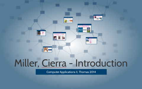 Miller, Cierra - Introduction by Cierra Miller on Prezi