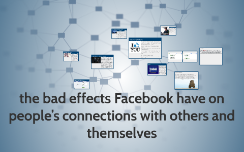 the bad effects Facebook have on people’s connections with o by zicheng ...