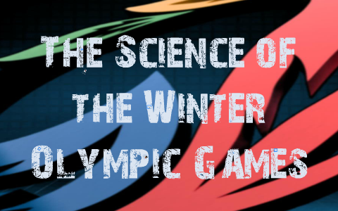 Physics Behind the Winter Olympic Games by Eric Xue on Prezi