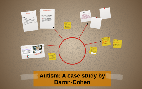 Autism: A case study by Baron-Cohen by Seema Bashir on Prezi