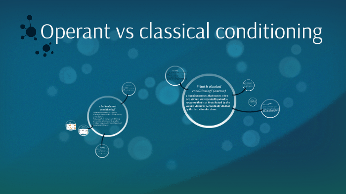 Operant vs classical conditioning by Dianna Ruiz on Prezi