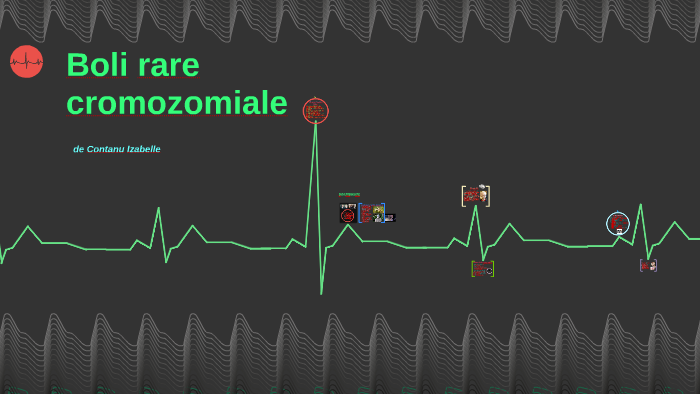 Boli rare cromozomiale by bella contanu on Prezi