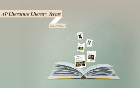 AP Literature Literary Terms by meredith hickman on Prezi