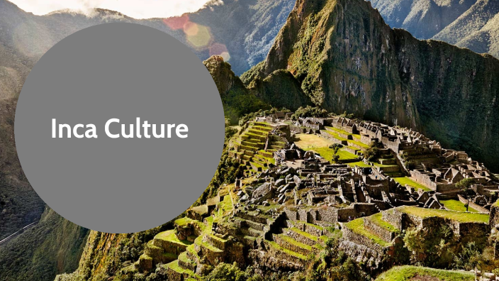 Inca Culture by Rodrigo Roberto BURGA ZAMORA on Prezi