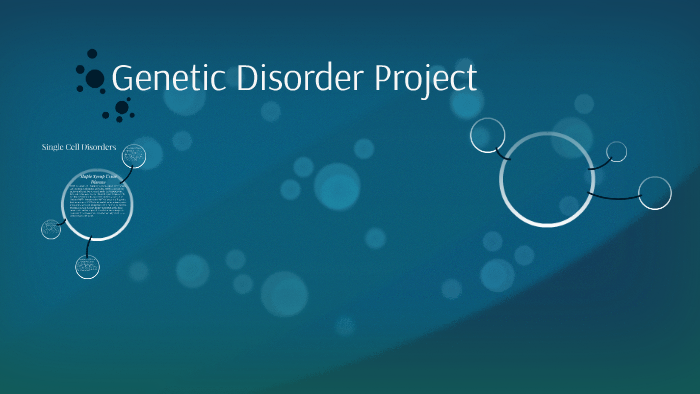 Genetic Disorder Project by brooke coleman on Prezi