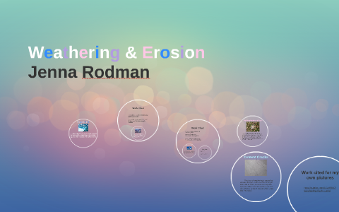 Weathering & Erosion by Jenna Rodman on Prezi