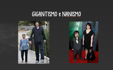 GIGANTISMO e NANISMO by Iury Shirabiyoshi on Prezi