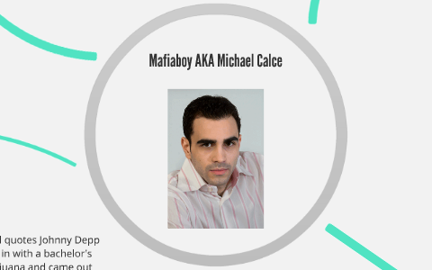 Mafiaboy AKA Michael Calce by casssidy brown on Prezi