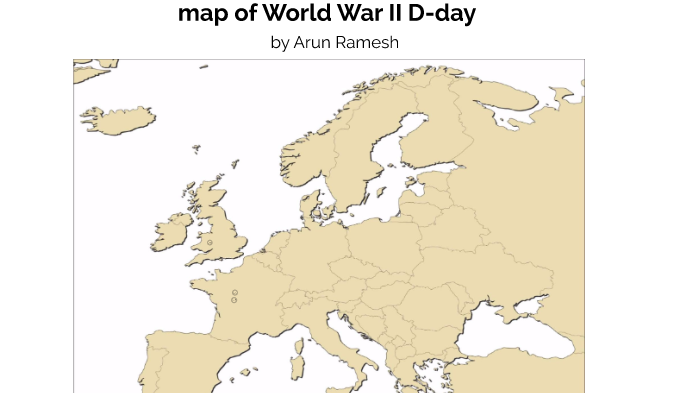 map of World war II D-day by arun ramesh on Prezi