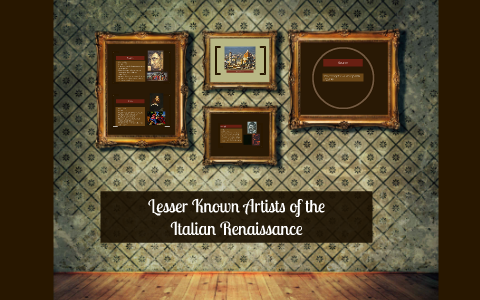 Lesser Known Artists of the Italian Renaissance by Briar Lane on Prezi