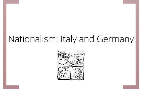 Nationalism with Italy and Germany by Harty AP History on Prezi
