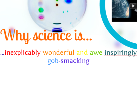 Why Science is fun, exciting and important... by Edeline D on Prezi