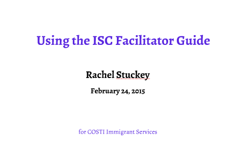Using the ISC Facilitator Guide by Rachel Stuckey on Prezi