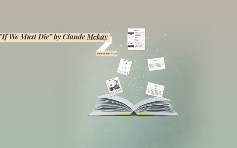 "If We Must Die" by Claude Mckay by Briana Burt on Prezi