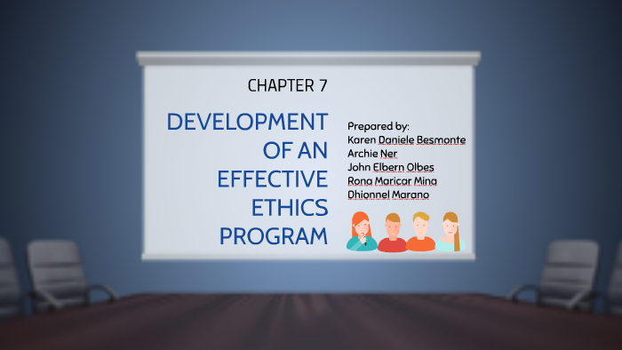 DEVELOPMENT OF AN EFFECTIVE ETHICS PROGRAM by Archie Ner on Prezi
