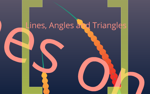 Lines, Angles and Triangles by Zaria Livingston on Prezi