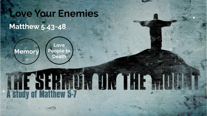 Matthew 5:43-48 by Aaron Bouchard on Prezi