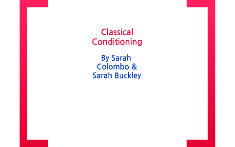 Classical Conditioning Project by Sarah Buckley on Prezi