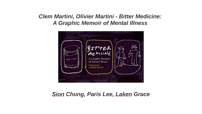 FINAL-Clem Martini, Olivier Martini - Bitter Medicine: A Graphic Memoir ...