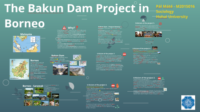The Bakun Dam Project in Borneo by Máté Pál on Prezi