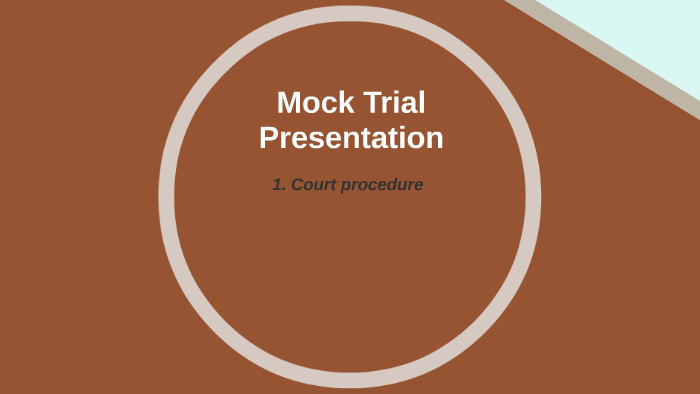 Mock Trial Presentation by samuel everson on Prezi