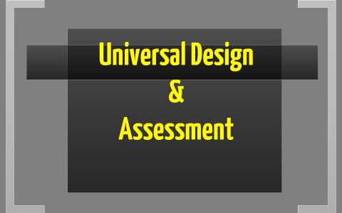 Creating Universally Designed Assessments by Johanna Mckee on Prezi