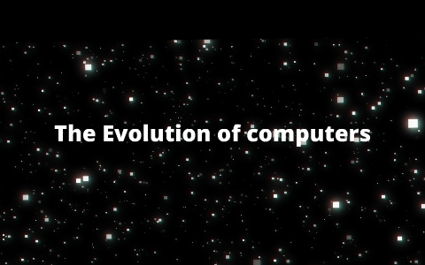 Evolution of Computers by trey thomas on Prezi