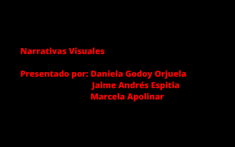 Narrativas Visuales by Jaime Andres Espitia on Prezi