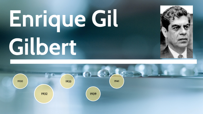 Enrique Gil Gilbert by Fernando Gabriel Gallegos Ramírez on Prezi