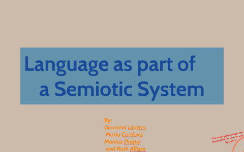 Language as part of a Semiotic System by Monica Duque on Prezi