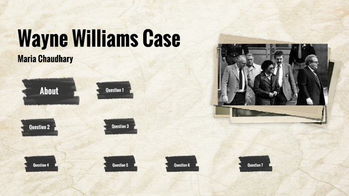Wayne Williams Case by Maria Chaudhary on Prezi