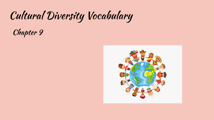 Cultural Diversity Vocabulary by Cynthia Orozco on Prezi