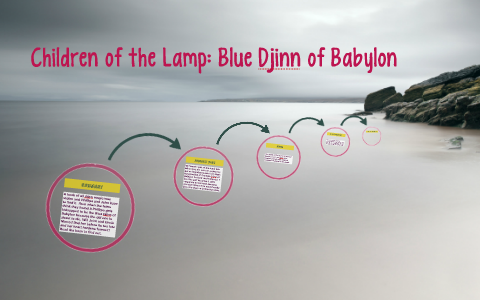 Children of the Lamp: Blue Djinn of Babylon by Cameron Kilpatrick on Prezi