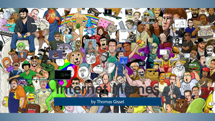 Internet Memes by Thomas Gissel on Prezi