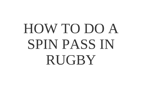 How to do a spin pass in rugby by Matthew Underwood on Prezi
