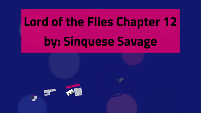 Lord of the Flies Chapter 12 by sinquese savage on Prezi