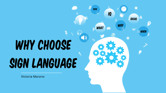 why sign language? by victoria marano on Prezi