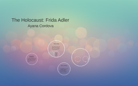 The Holocaust: Frida Adler by Ayana Cordova on Prezi