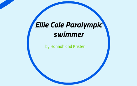 ellie cole paralympic swimmer by kristen duff-tytler on Prezi