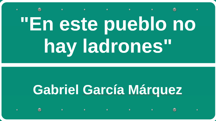"En este pueblo no hay ladrones" by Benjamin Guadarrama on Prezi