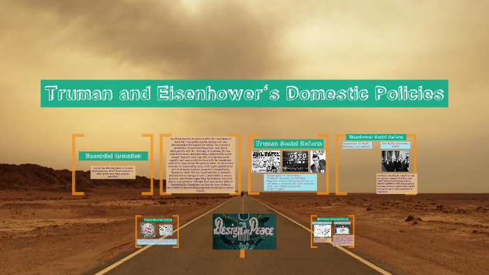 Truman and Eisenhower's Domestic Policies by Olivia Sprott on Prezi