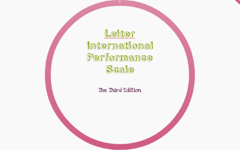 Leiter International Performance Scale by Erin Van Liew on Prezi