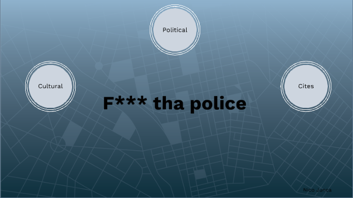 nwa F*** tha police by Nico Junca on Prezi