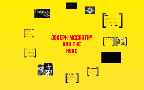 Joseph McCarthy and the HUAC by Kelsey Briddell on Prezi