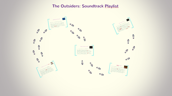 The Outsiders: Soundtack Playlist by Zoey Russell on Prezi