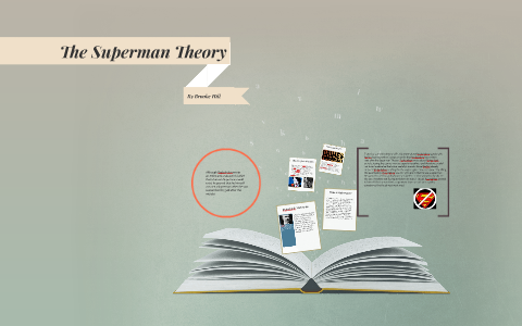 The Superman Theory by Brooke Hill on Prezi