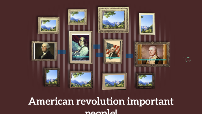 American revolution important people! by Aspen Palowski on Prezi
