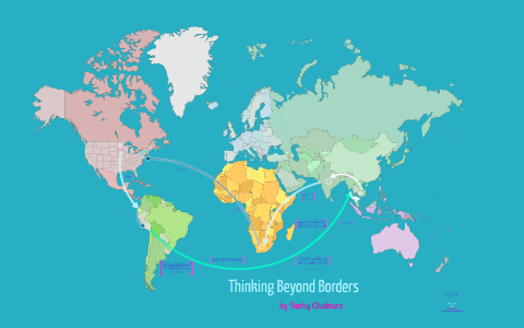 Thinking Beyond Borders by Darby Chalmers on Prezi